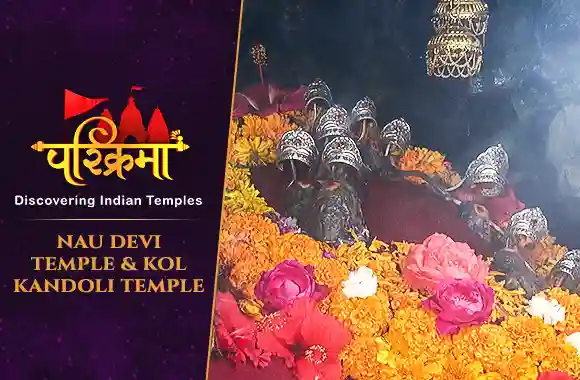 Watch Nau Devi Temple & Kol Kandoli Temple Online | Epic On