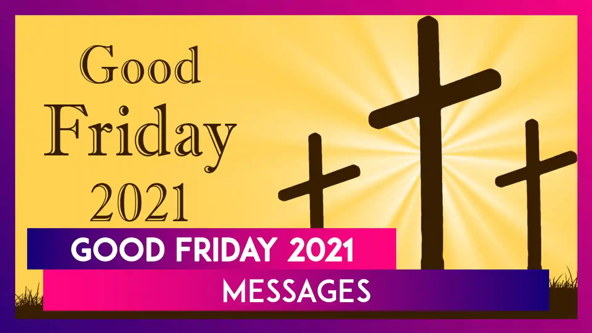 Watch Good Friday 2021 Messages and Holy Week Sayings to Mark the ...