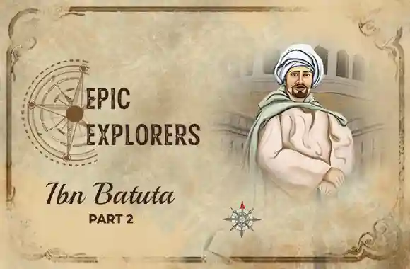 Ep 4 - Ibn Batuta 2