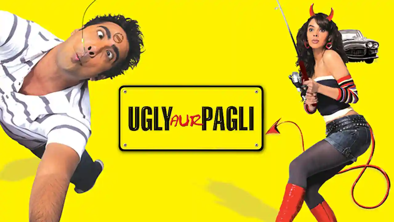 Ugly Aur Pagli